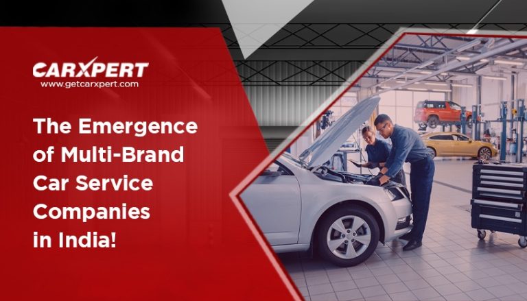 The Emergence of Multi-Brand Car Service Companies in India - CarXpert ...